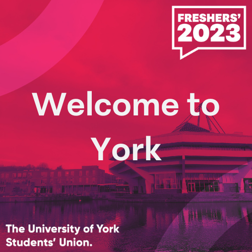 Freshers’ 2023 | Welcome to York! | University of York Students' Union
